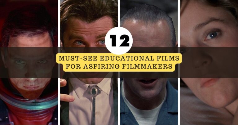 12 Must-See Educational Films For Aspiring Filmmakers